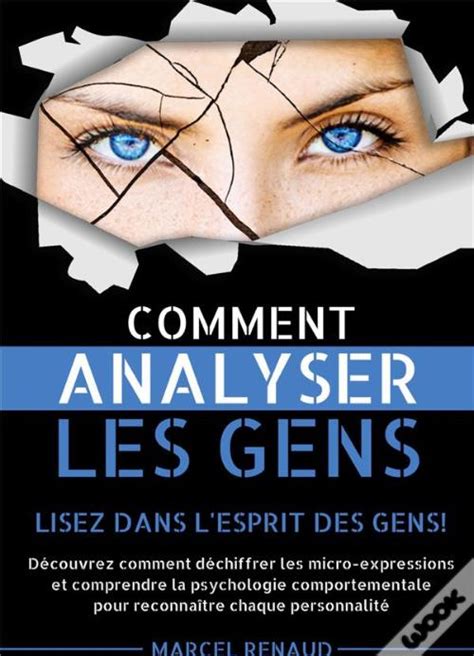 Comment Analyser Les Gens Lisez Dans Lesprit Des Gens Decouvrez