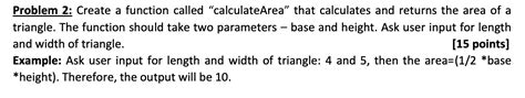 Solved Problem Create A Function Called CalculateArea Chegg