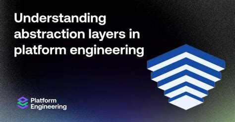 Understanding Abstraction Layers In Platform Engineering Mallory Haigh