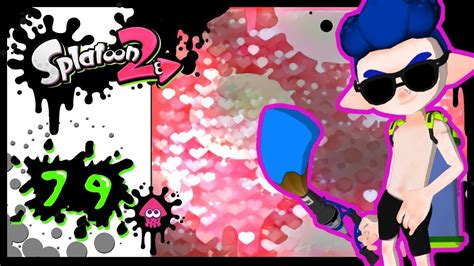 SEXY SQUID ACTION 79 Let S Play Splatoon 2 Online YouTube
