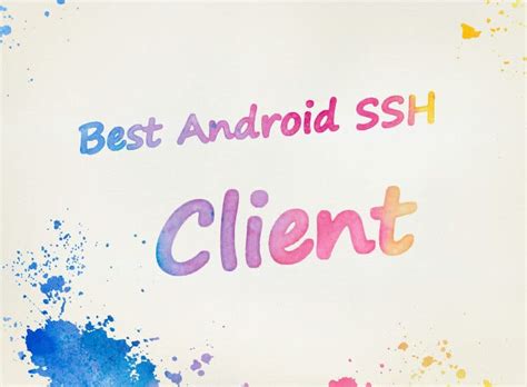 Of The Best Android SSH Client To Download Today