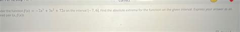 Solved ider the function f(x)=-2x3+3x2+72x ﻿on the interval | Chegg.com