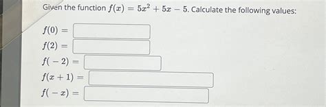 solved given the function f x 5x2 5x 5 ﻿calculate the