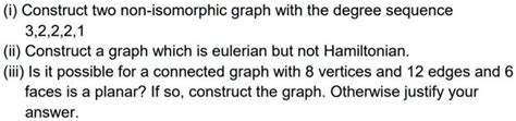 I Construct Two Non Isomorphic Graph With The Degree Sequence 3222