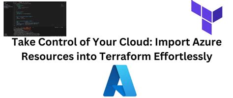 Terraform Import Made Easy Bring Your Azure Resources Under Iac Dev Community