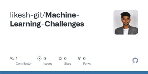 Github Likesh Gitmachine Learning Challenges