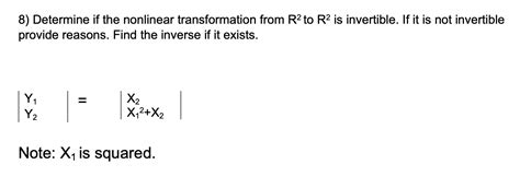 Solved 8 Determine If The Nonlinear Transformation From R2