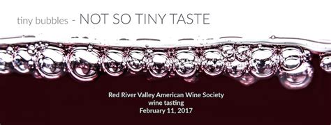 Tiny Bubbles NOT SO TINY TASTE Red River Valley American Wine Society