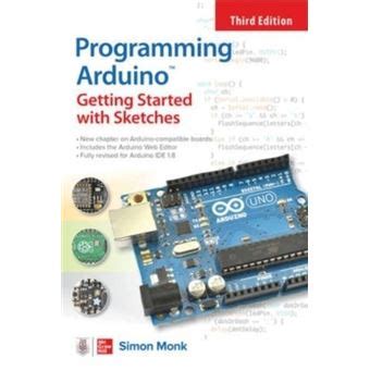 Programming Arduino Getting Started With Sketches Third Edition Brochado Simon Monk