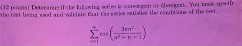 Solved 12 Points Determine If The Following Series Is