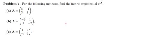 [solved] problem 1 for the following matrices find the matrix