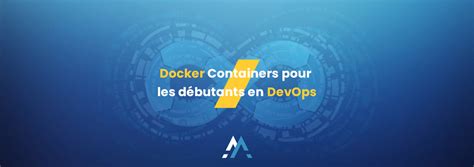 Conteneur Docker Ou Docker Container Tout Ce Quil Faut Savoir