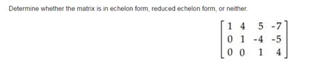 Solved Determine Whether The Matrix Is In Echelon Form