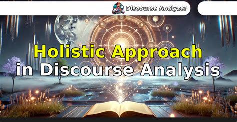 Holistic Approach In Discourse Analysis [interactive Article] Discourse Analyzer Ai Toolkit