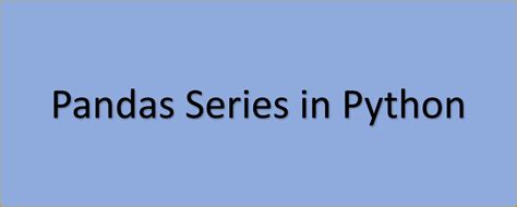Python Create Pandas Series At Eleanor Noel Blog