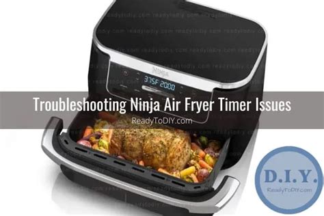 Ninja Air Fryer Timer Not Working How To Fix Ready To Diy