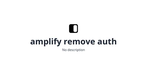 Amplify Remove Auth Fig