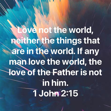 1 John 215 Love Not The World Neither The Things That Are In The World If Any Man Love The