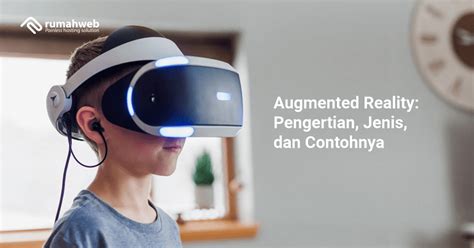 Augmented Reality Pengertian Jenis Dan Contohnya