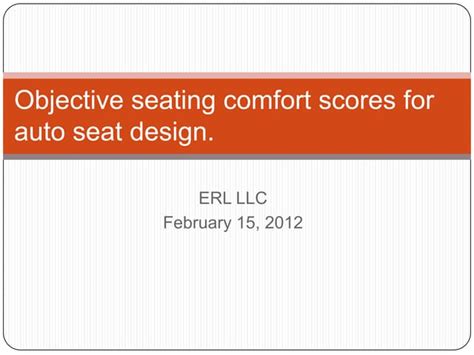 Objective Seating Comfort Scores For Auto Seat Design Pptx