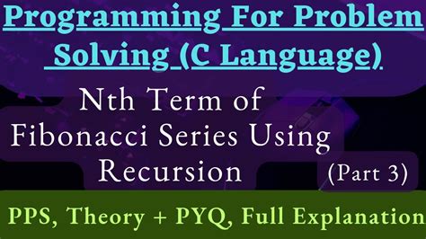 Pps Theory Pyqs Nth Term Of Fibonacci Series Using Recursion