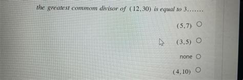 solved the greatest commom divisor of 12 30 is equal to 3