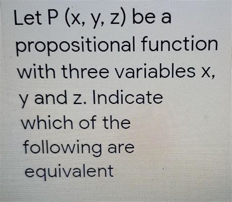 Solved Let P X Y Z Be A Propositional Function With Chegg