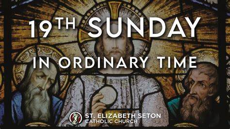 Holy Mass 19th Sunday In Ordinary Time Youtube