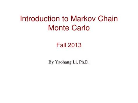 Ppt Introduction To Markov Chain Monte Carlo Fall 2013 Powerpoint Presentation Id 3215378