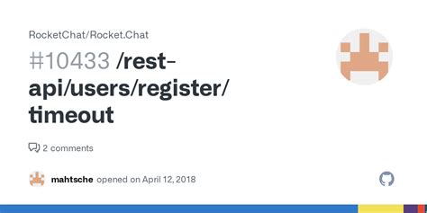 Rest Apiusersregister Timeout · Issue 10433 · Rocketchatrocket