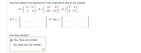 [solved] use the matrix p to determine if the matrices a a