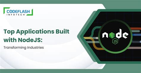 Top Applications Built With Nodejs Transforming Industries