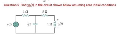 Solved Question Find Vo T In The Circuit Shown Below Chegg