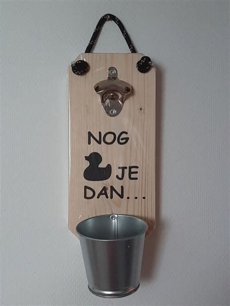 Wand Flesopener Nog Eend Je Dan Bol