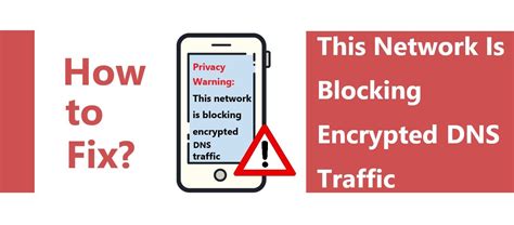 [6 Fixes] This Network Is Blocking Encrypted Dns Traffic