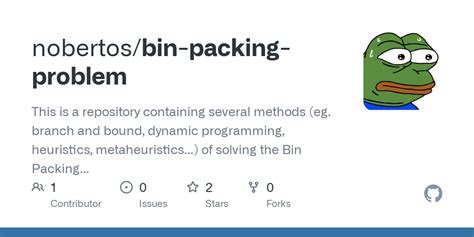 GitHub Nobertos Bin Packing Problem This Is A Repository Containing Several Methods Eg