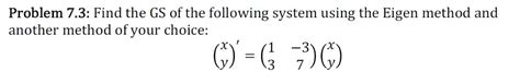 solved find the gs of the following system using the eigen