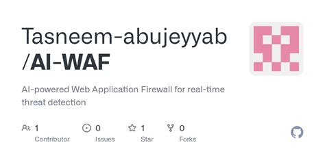 Github Tasneem Abujeyyabai Waf Ai Powered Web Application Firewall For Real Time Threat