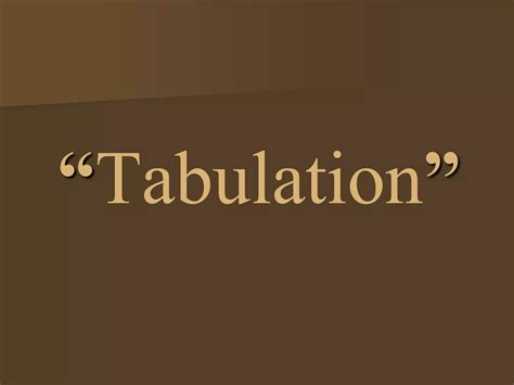Tabulation Ppt Databases Computer Software And Applications