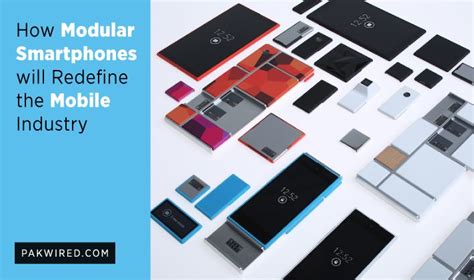 How Modular Smartphones Will Redefine The Mobile Industry