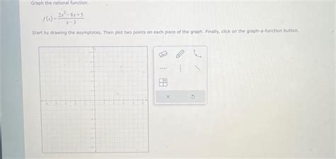 solved graph the rational function f x x−32x2−8x 5 start
