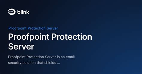 Proofpoint Protection Server Blink Documentation Proofpoint Protection Server Blink Documentation