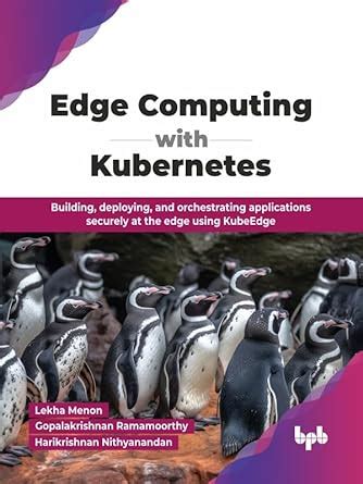 Amazon Edge Computing With Kubernetes Building Deploying And Orchestrating Applications