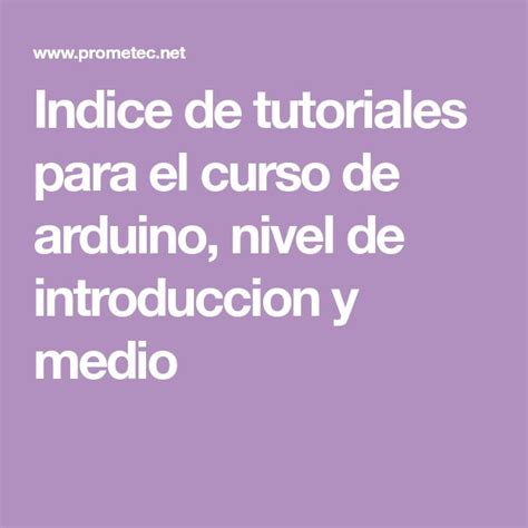 Indice De Tutoriales Para El Curso De Arduino Nivel De Introduccion Y