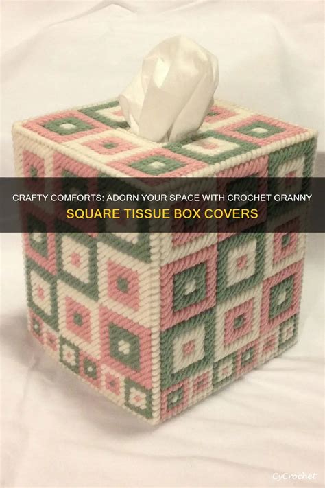Crafty Comforts Adorn Your Space With Crochet Granny Square Tissue Box