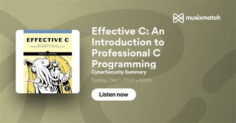 Effective C An Introduction To Professional C Programming Transcript Cybersecurity Summary