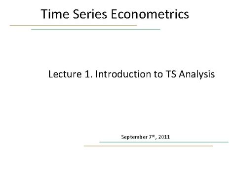 Time Series Econometrics Lecture 1 Introduction To Ts