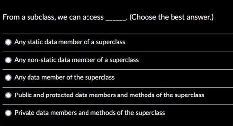 solved from a subclass we can access choose the best