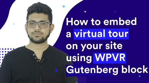 How To Embed A Virtual Tour On Your Site Using Wpvr Gutenberg Block