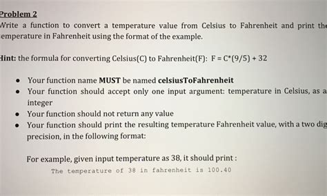 Solved Problem Write A Function To Convert A Temperature Chegg